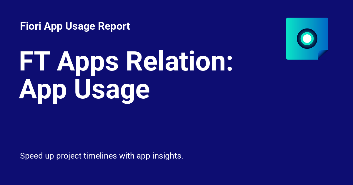 FT Apps Relation: App Usage - Fiori App Usage Report