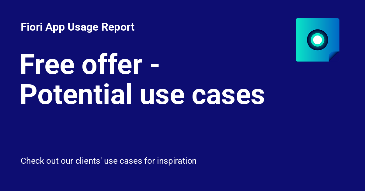 Free offer - Potential use cases - Fiori App Usage Report