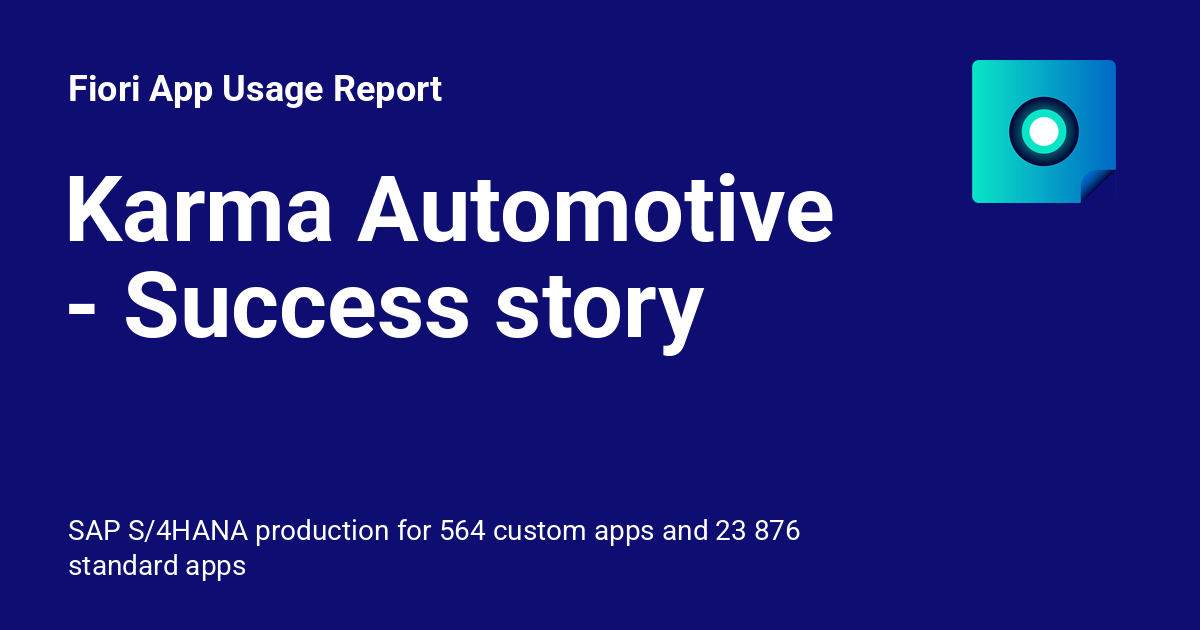 Karma Automotive - Success story - Fiori App Usage Report